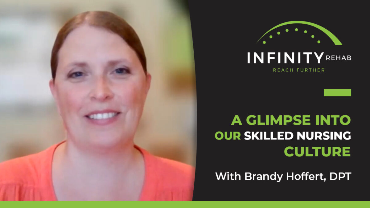 Brandy Hoffert: A Glimpse Into our SNF Culture - Infinity Rehab